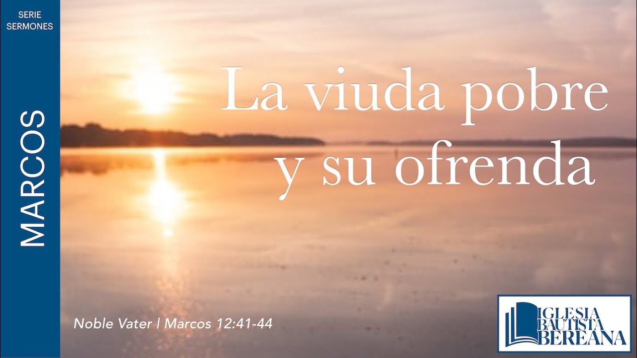 Noble Vater | Marcos 12:41-44 | La viuda pobre y su ofrenda. - YouTube