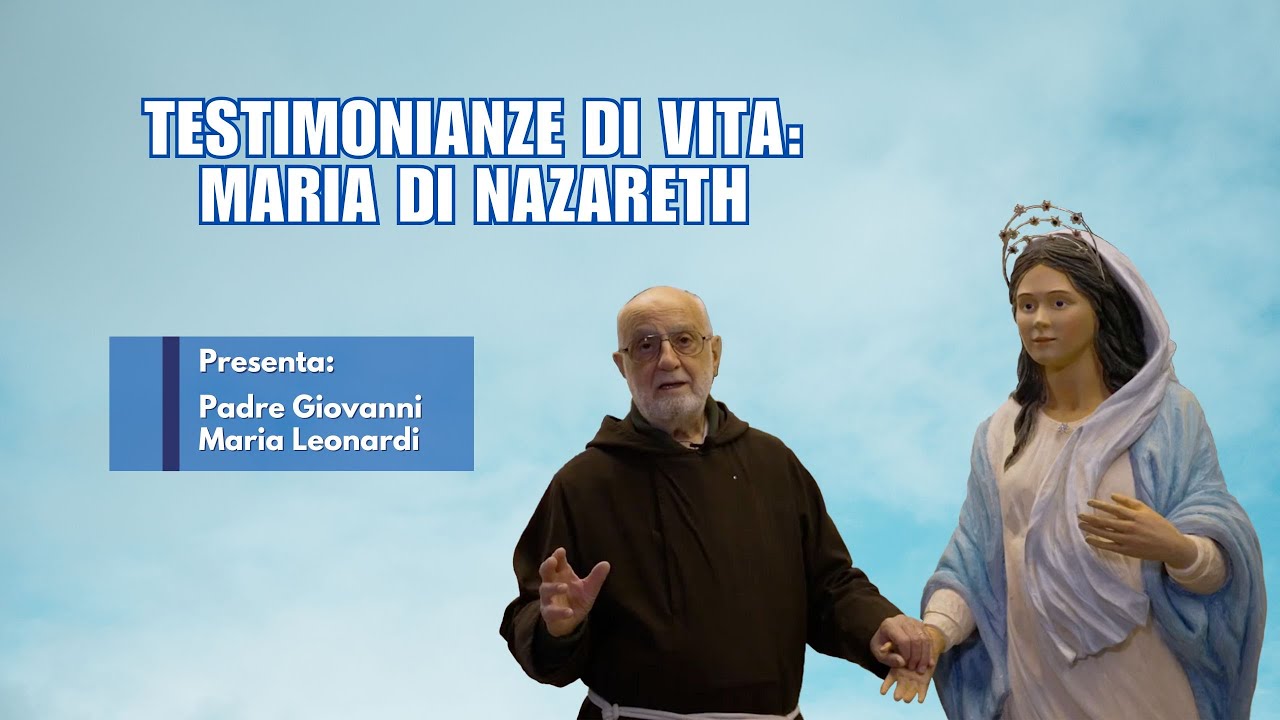 TESTIMONIANZE DI VITA: MARIA DI NAZARETH - YouTube