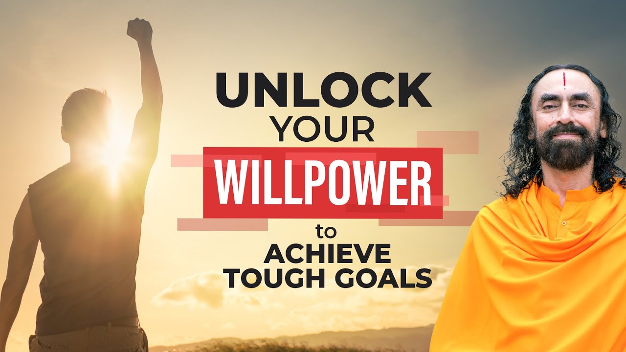 UNLOCK Your Willpower - The Most Powerful Way to Achieve Tough Goals | Swami Mukundananda - YouTube
