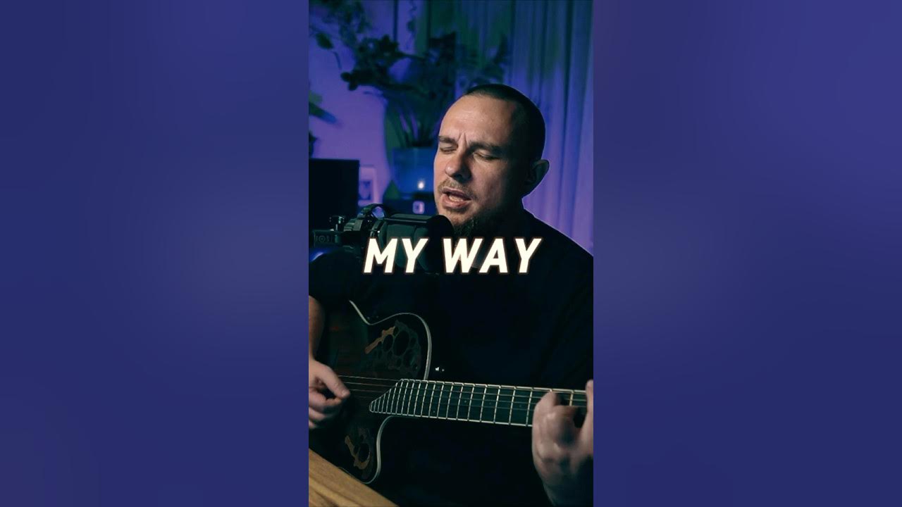 My Way Acoustic Cover Frank Sinatra #cover #guitar #music - YouTube