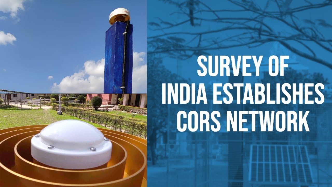 Survey of India establishes CORS network - YouTube