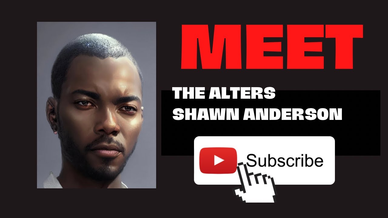 Meet The Alters Shawn Anderson ( dissociative identity disorder) - YouTube