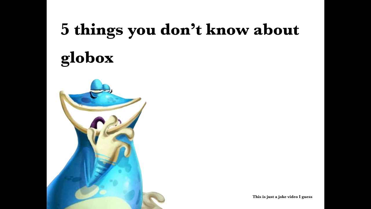 5 things you dont know about globox - YouTube