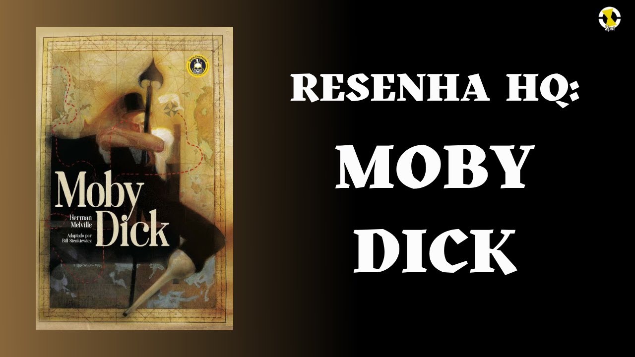 MOBY DICK | O CLÁSSICO DE BILL SIENKIEWICZ | RESENHA HQ - YouTube