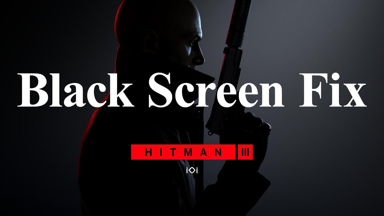 Hitman 3 Black Screen on Startup Fix (Nvidia users) - YouTube
