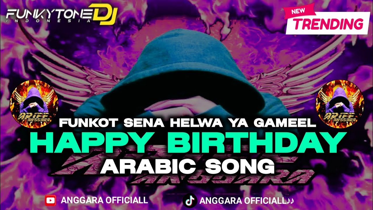 SANA HELWA YA GAMIL !! FUNKOT HAPPY BIRTHDAY ARABIC || COVER BY ANGGARA ...