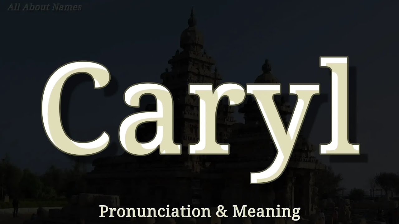 Caryl - Pronunciation and Meaning - YouTube