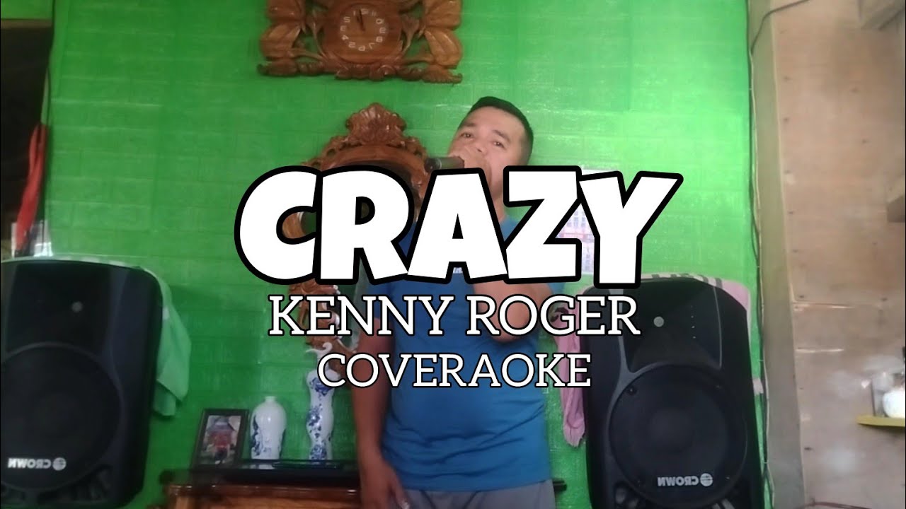 Crazy - Kenny Roger (Coveraoke Gibby Dela Torre) - YouTube