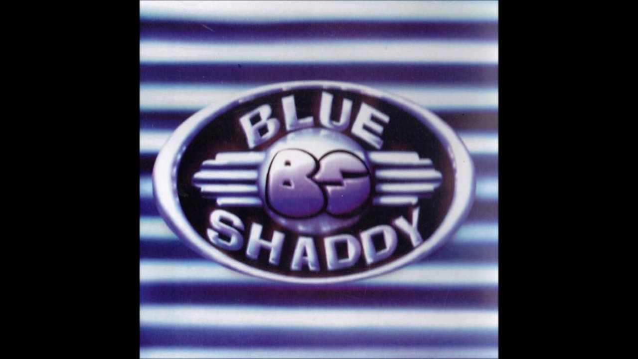 Blue Shaddy Blue Shaddy 01 Got To Believe It - YouTube