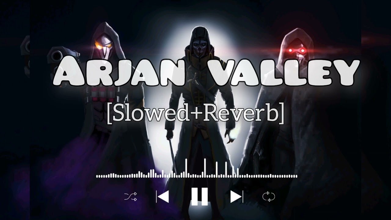 ARJAN VALLEY|SLOWED+REVERB |MIKO LYRICS| - YouTube