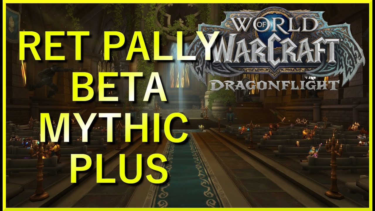 Retribution Paladin Mythic Plus First Look | Dragonflight Beta World of ...