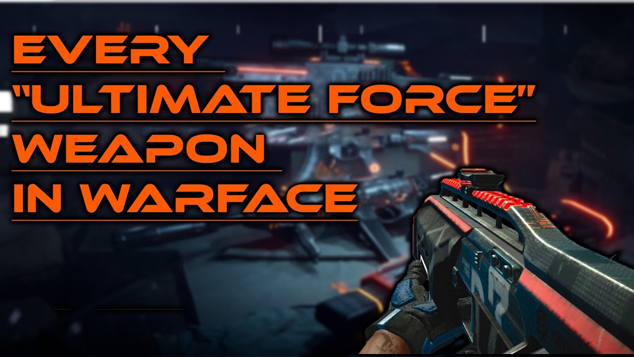 Every Ultimate Force Weapon in Warface Showcase - YouTube