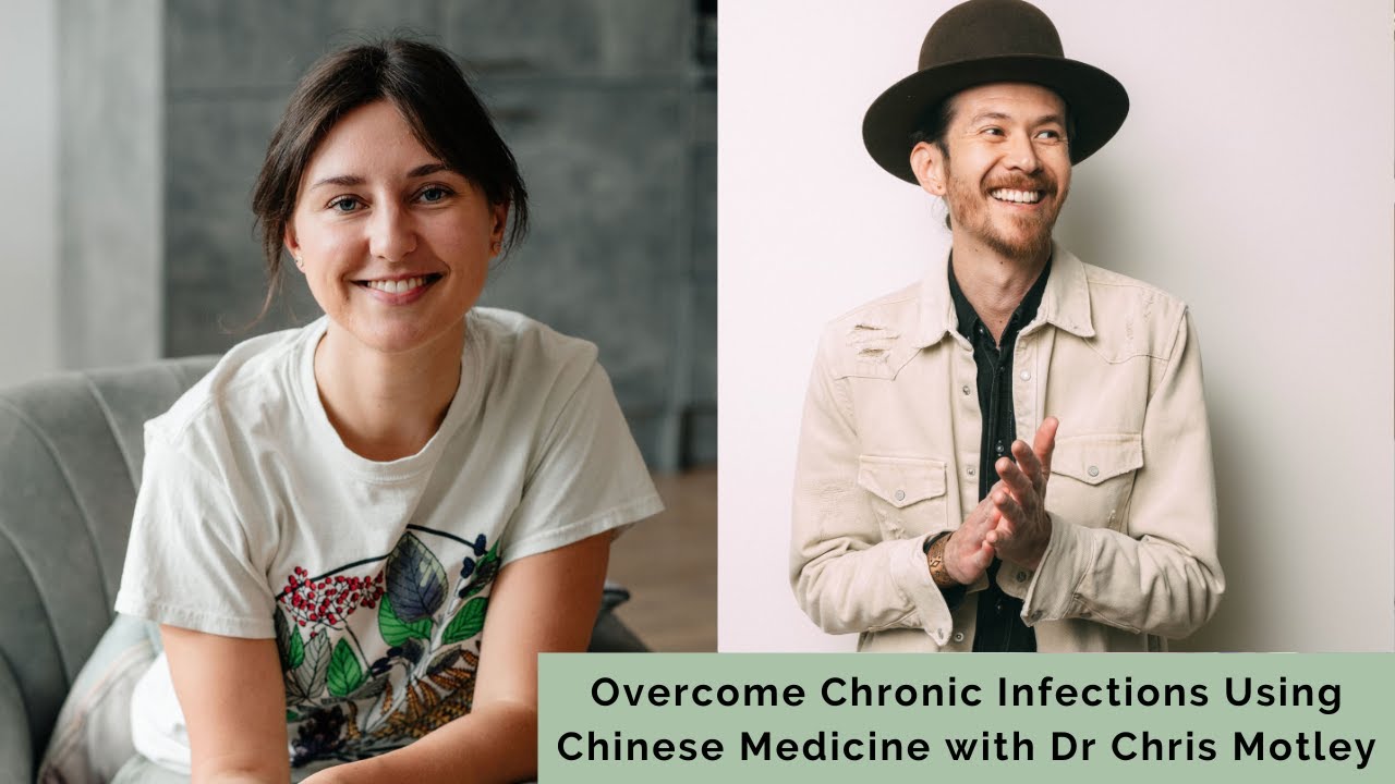 #212 Overcome Chronic Infections Using Chinese Medicine with Dr Chris ...