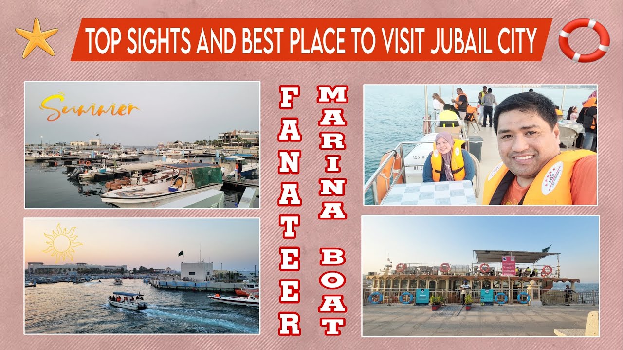 TOP SIGHTS AND BEST PLACE TO VISIT IN JUBAIL CITY | FANATEER MARINA ...