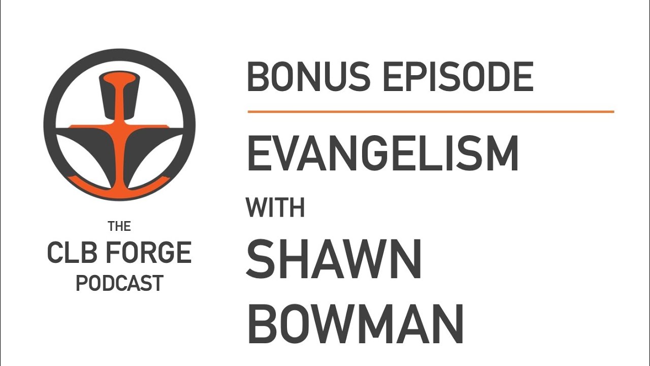 BONUS: Evangelism with Shawn Bowman - YouTube