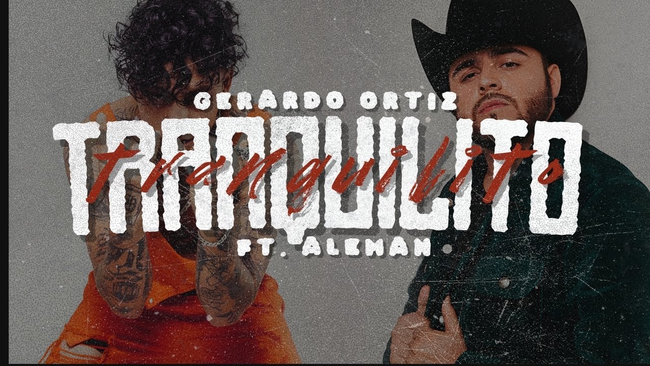 Gerardo Ortiz & Alemán - Tranquilito | Letra - YouTube
