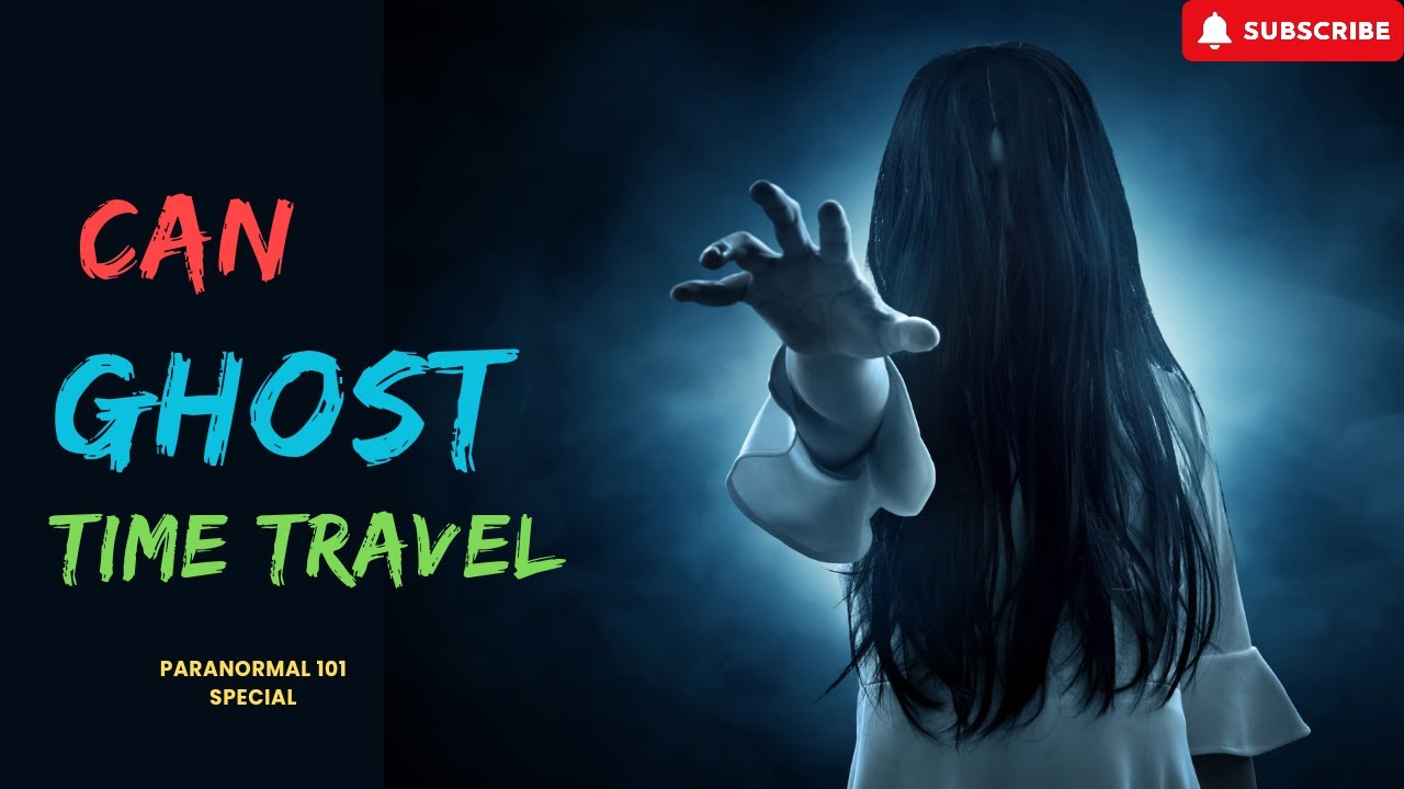 Can ghost time travel - YouTube