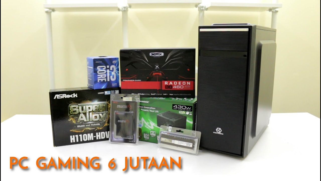 Build Gaming PC 6 Jutaan w/ RX460 - #Ulasan eps.84 - YouTube