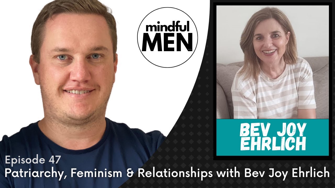Patriarchy, Feminism and Relationships with Bev Joy Ehrlich - YouTube