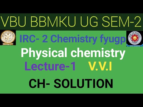 Physical Chemistry Ch- Solution Lec-1 for IRC-2 Chemistry Vbu and Bbmku ...