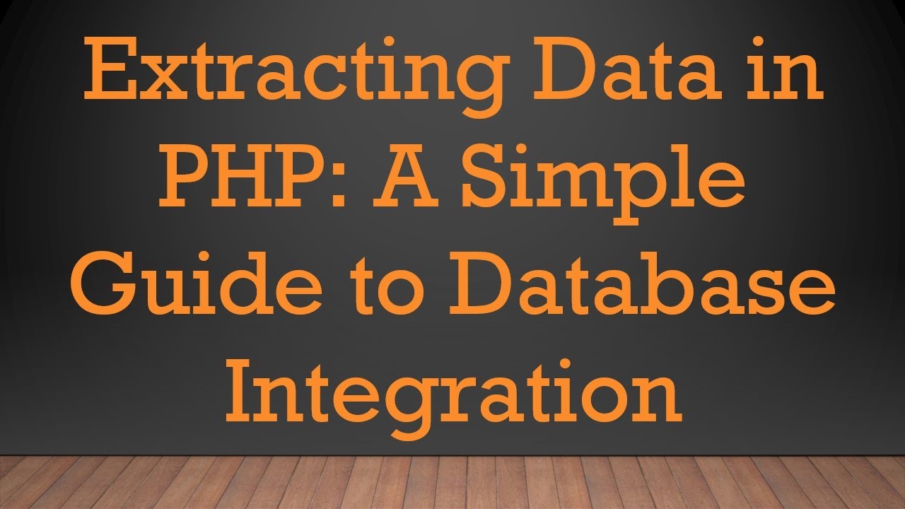 Extracting Data in PHP: A Simple Guide to Database Integration - YouTube