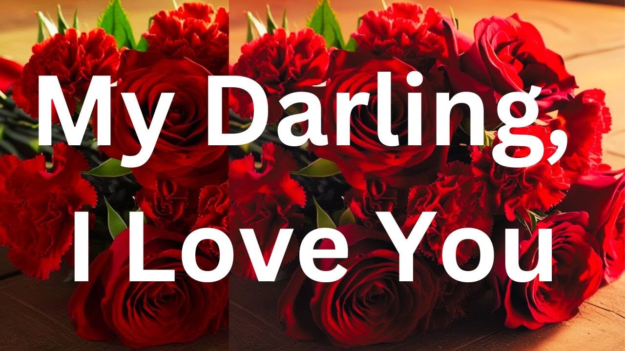 Happy Valentine’s Day, My Darling, I Love You - YouTube