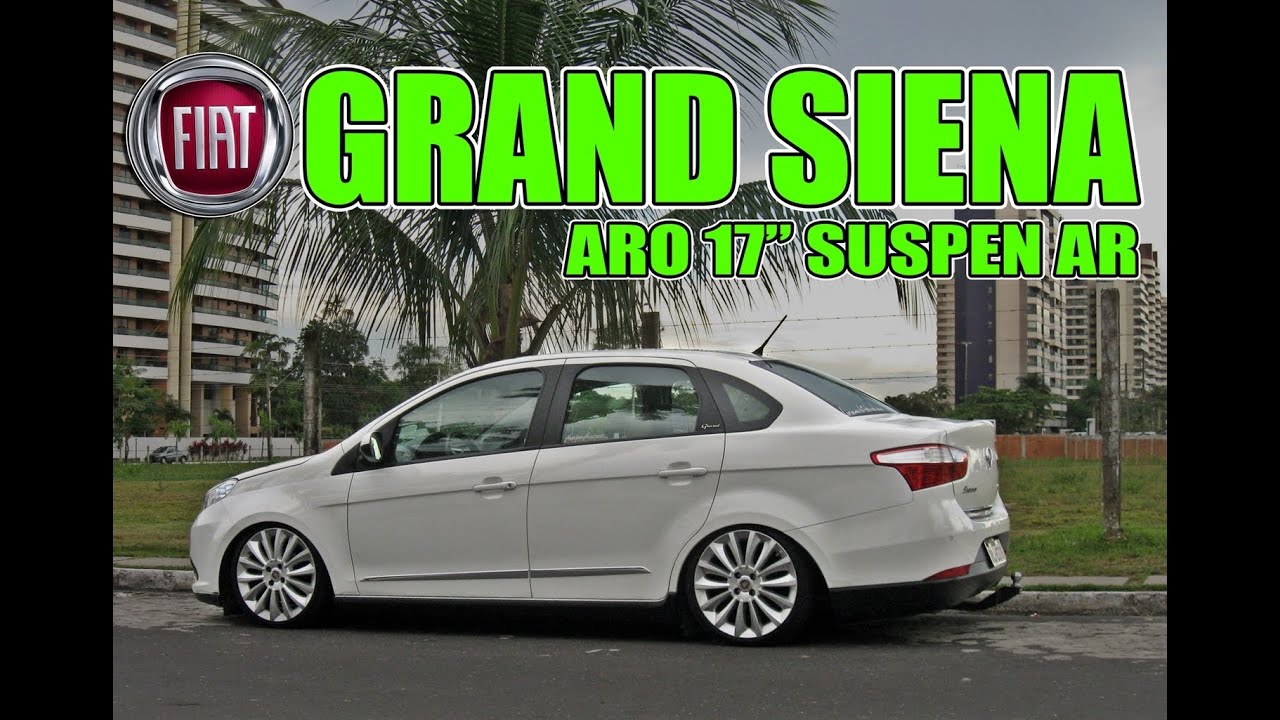 Grand Siena Aro 17" Suspensão a Ar | Manaus-AM - YouTube