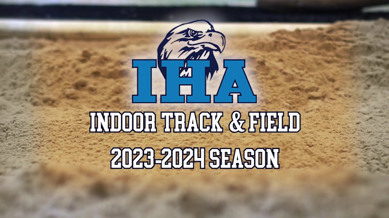 2023-2024 IHA Blue Eagles Varsity Indoor Track Season Highlight - YouTube