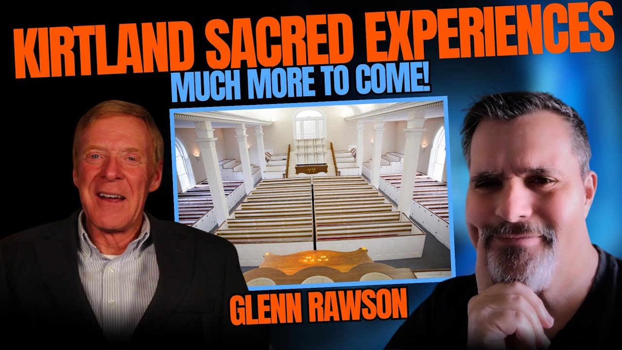 KIRTLAND TEMPLE: Much More SACRED EXPERIENCES to Come! | Glenn Rawson ...