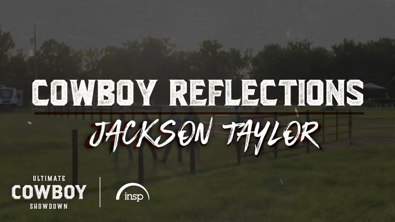 Cowboy Reflections | Jackson Taylor | Ultimate Cowboy Showdown - YouTube