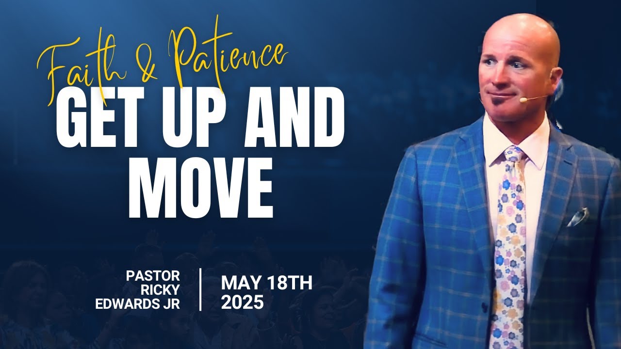 05-18-25 Pastor Ricky Edwards - Get up and Move - YouTube