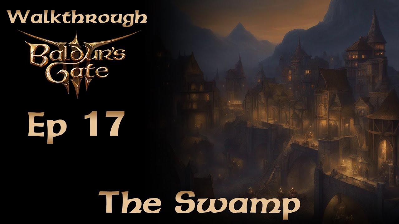 Baldur's Gate 3 Walkthrough E17 The Swamp - YouTube