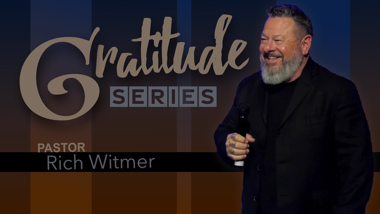 Gratitude | Rich Witmer | OURCHURCH - YouTube