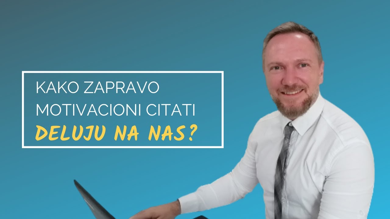 Kako, zapravo, motivacioni citati deluju na nas? - YouTube