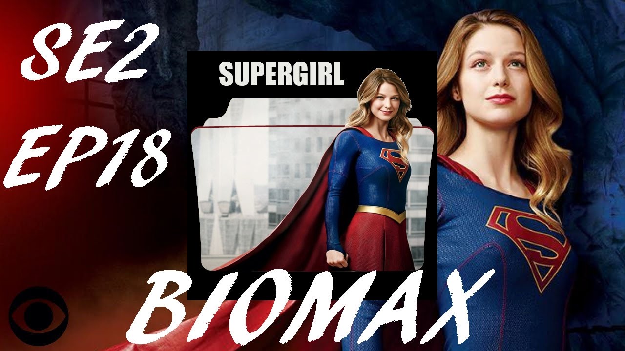 DC-SUPERGIRL Season 2 Episode 18 Ace Reporter Biomax. - YouTube