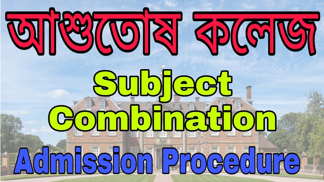 ASUTOSH COLLEGE ADMISSION Subject Combination - Calcutta University ...