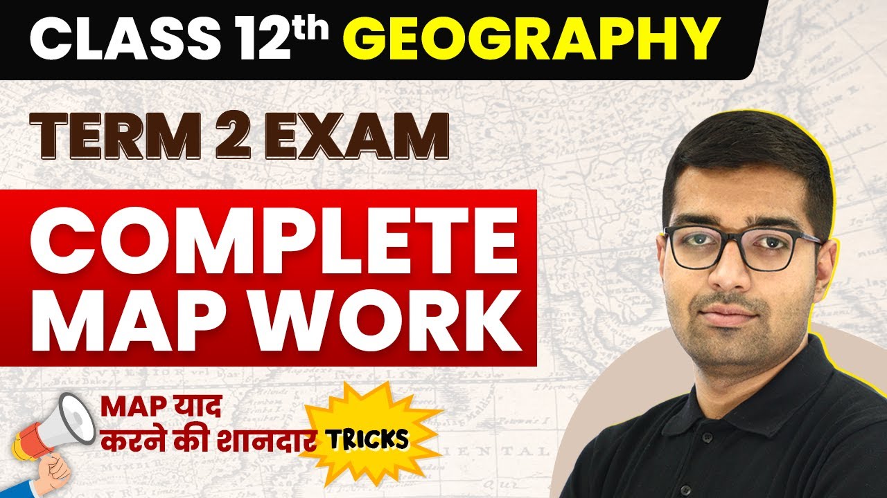 Complete Map Work | Class 12 Geography Term 2 Exam | CBSE 2024-25 - YouTube