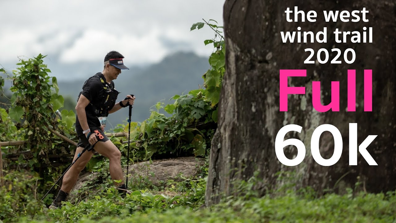 full the west wind trail 2020 ระยะ60k - YouTube
