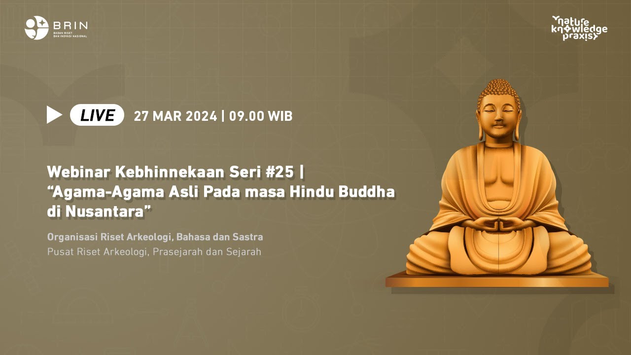 Webinar Kebhinnekaan Seri #25 | “Agama-Agama Asli Pada masa Hindu ...