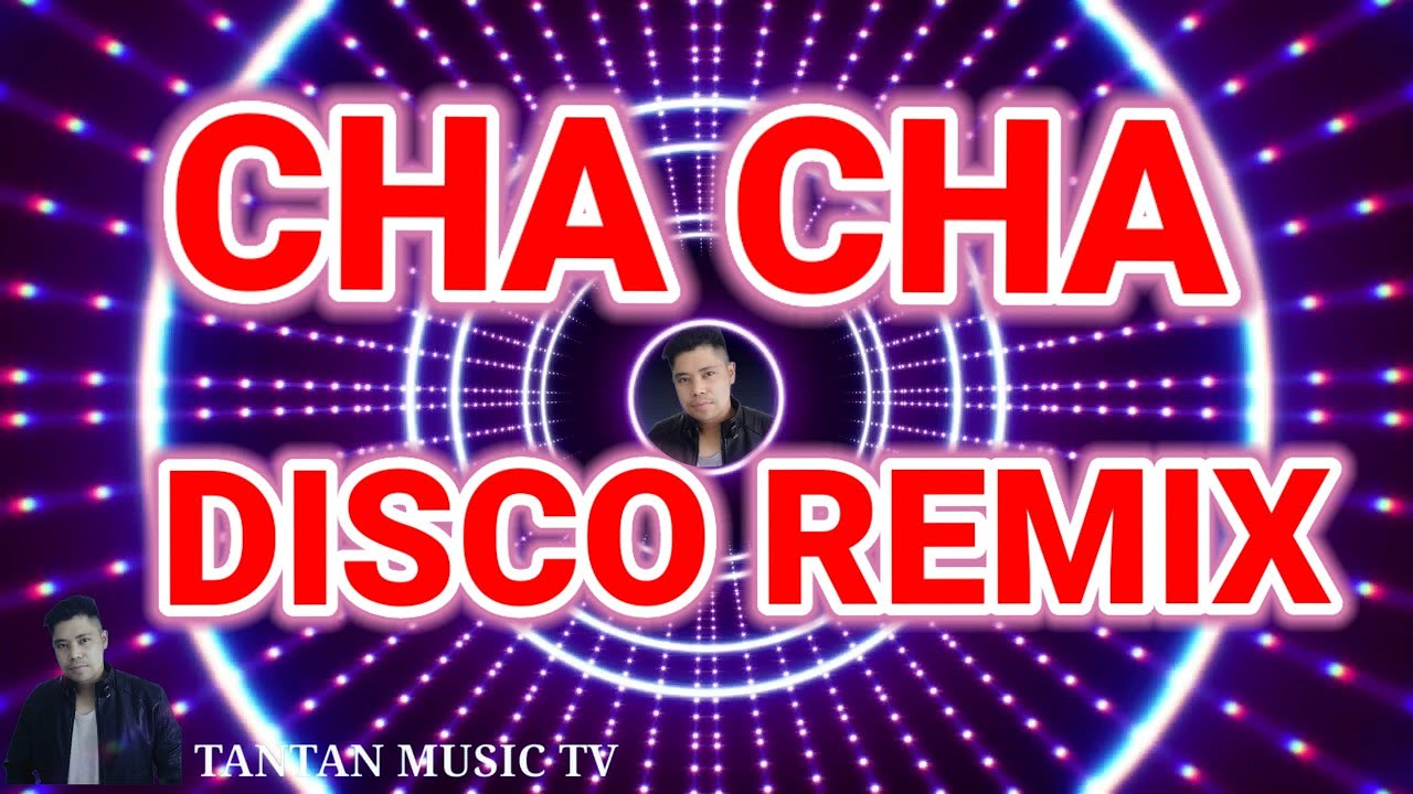 CHA CHA DISCO REMIX, NONSTOP MUSIC 🎶 - YouTube