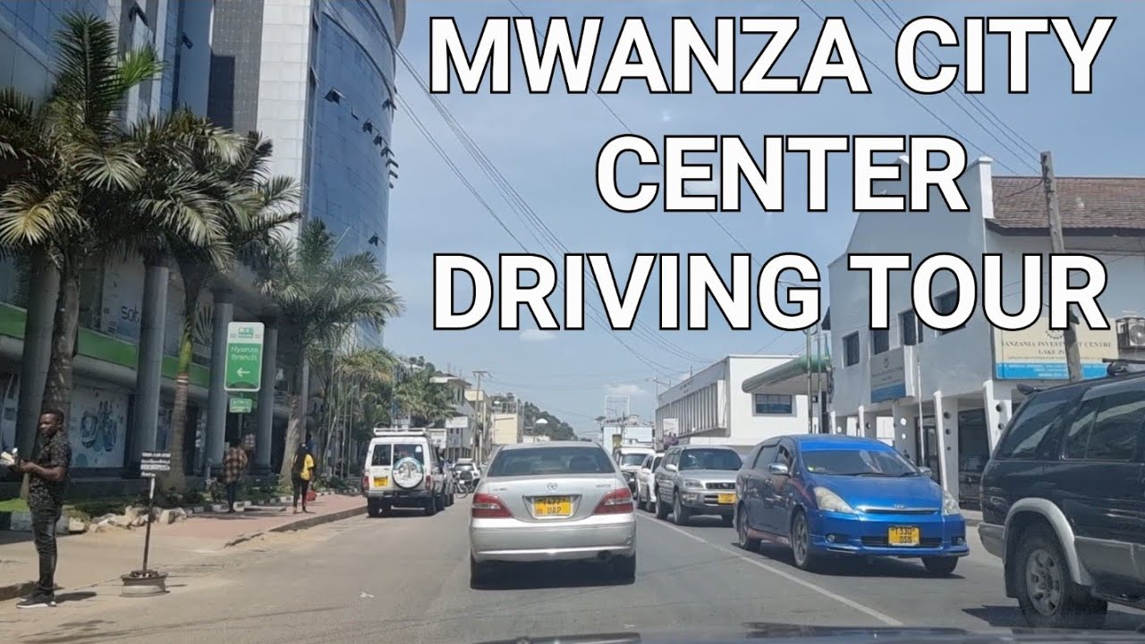 Mwanza City Center Driving Tour - YouTube