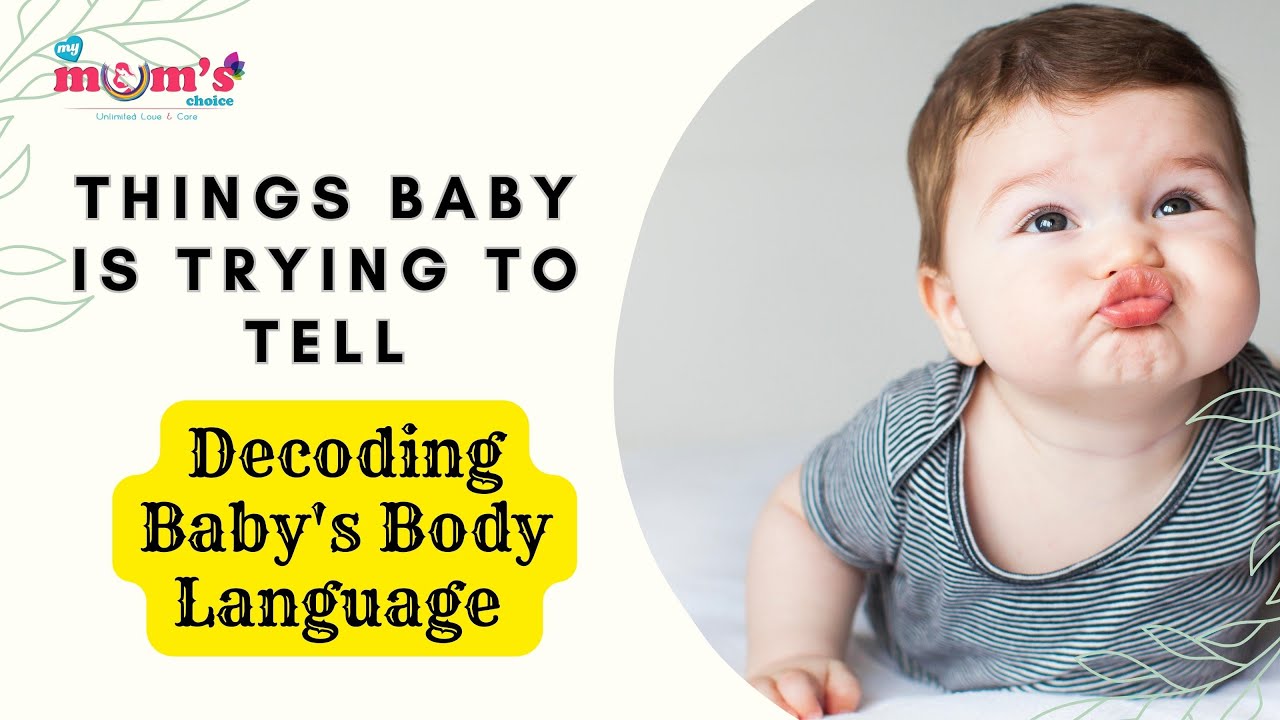 Things Baby Is Trying to Tell - Decoding Baby's Body Language - YouTube