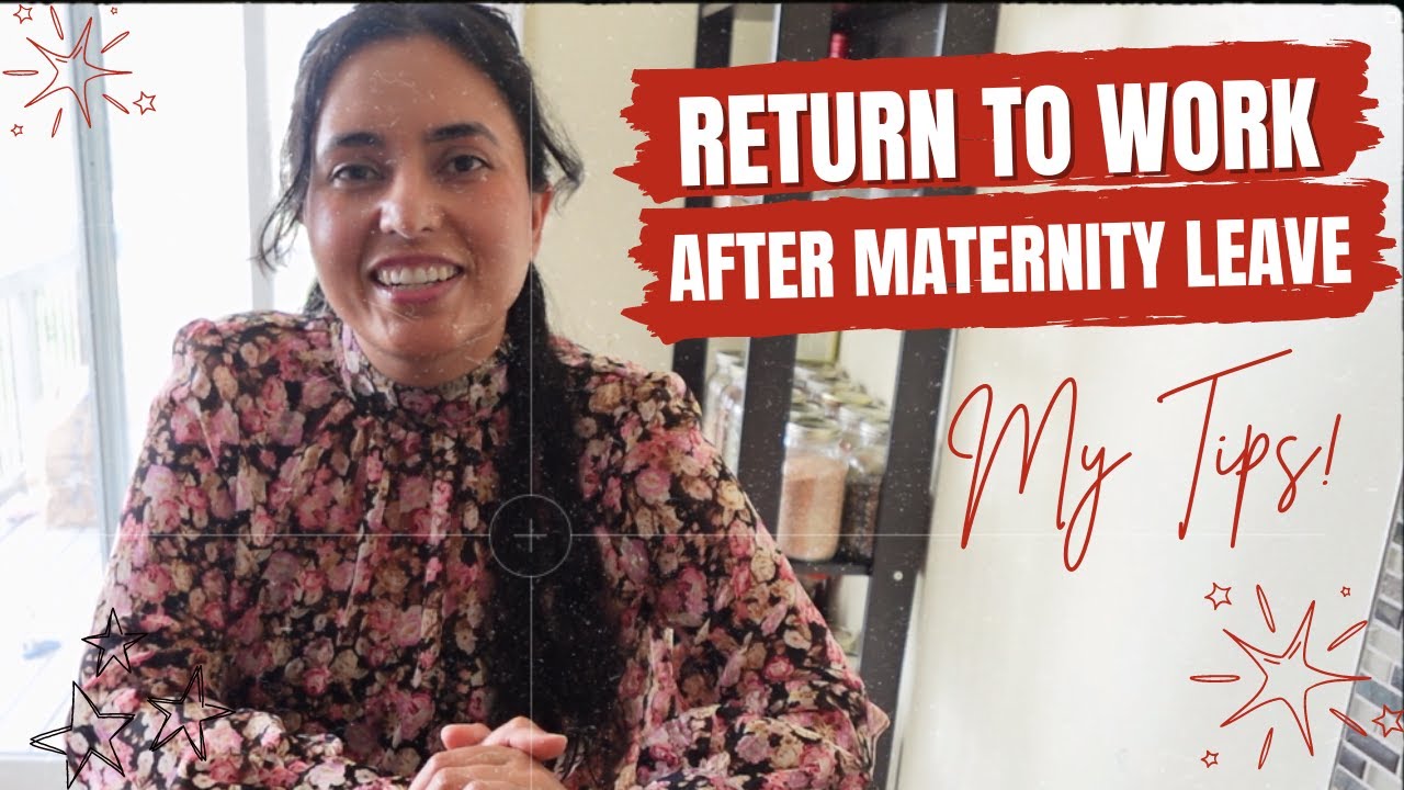Return to Work after Maternity Leave: Tips & Insights || Going Back to ...