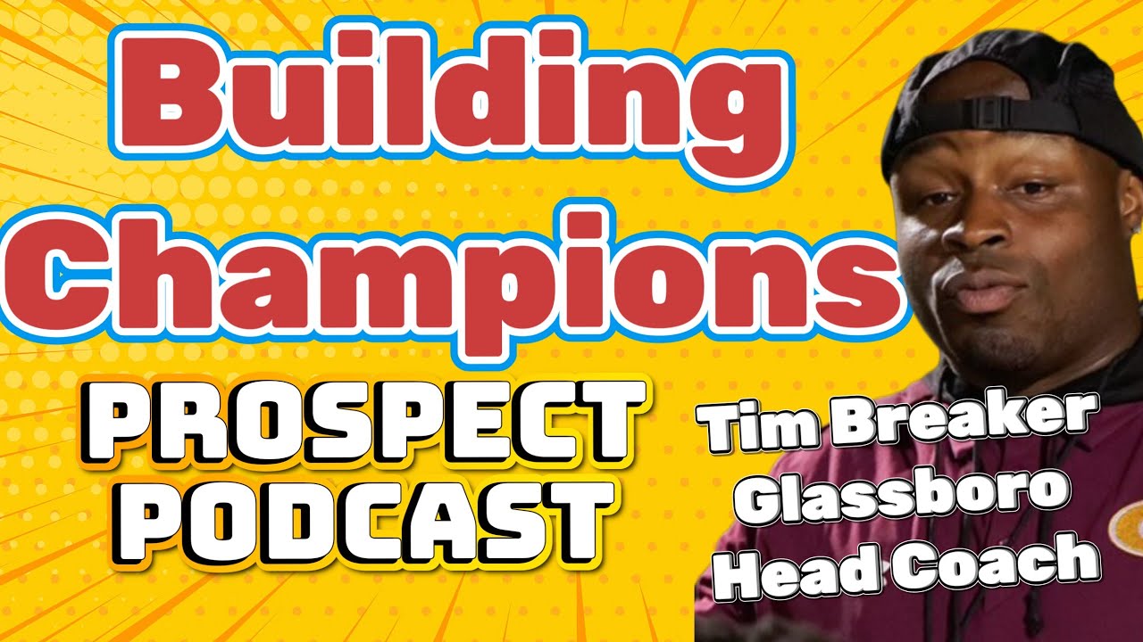 Building Champions with Glassboro Head Coach Timmy Breaker - YouTube