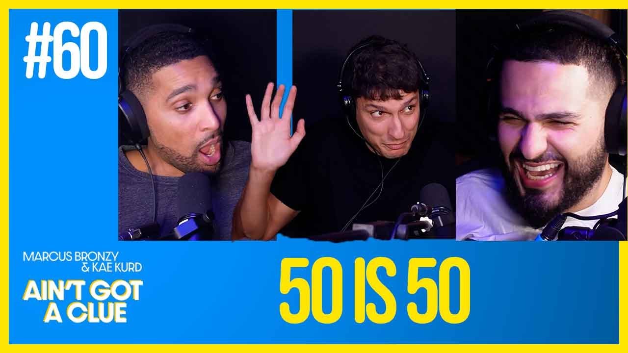 Ain't Got a Clue Podcast: 060- 50 is 50 (Ft Richie Driss) | Kae Kurd ...