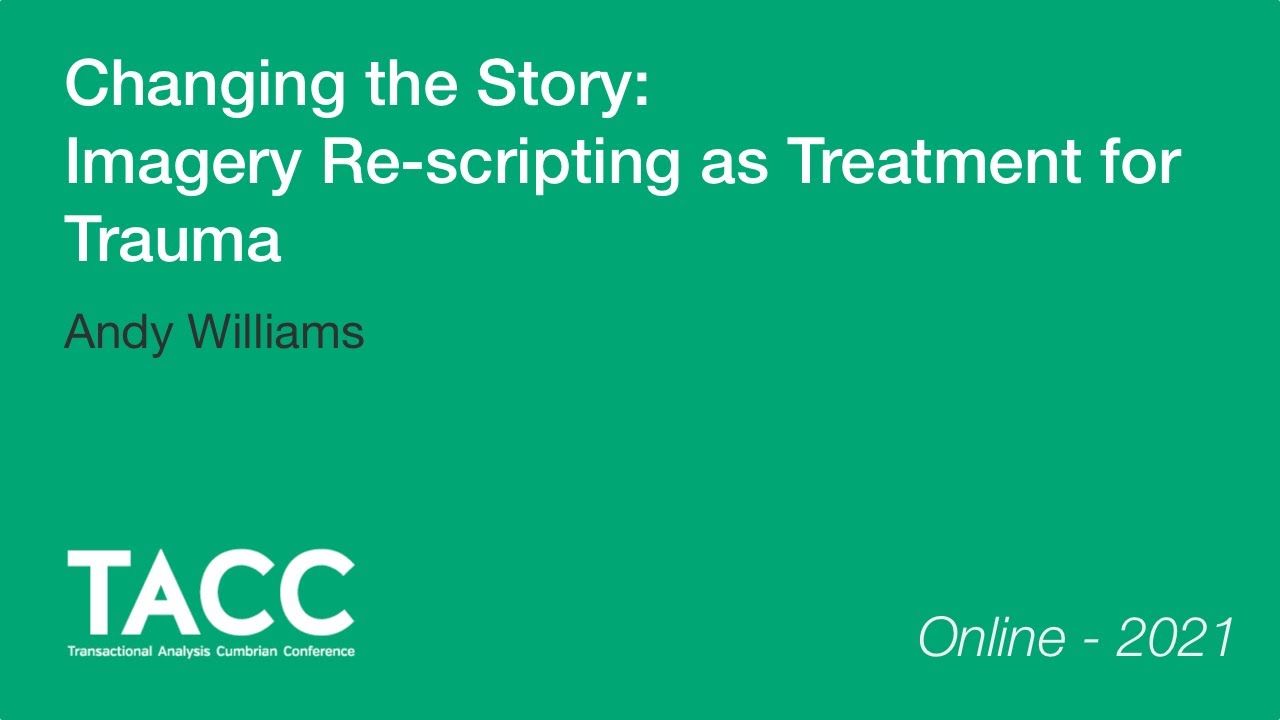 Changing the story: imagery re-scripting as treatment for trauma - Andy ...