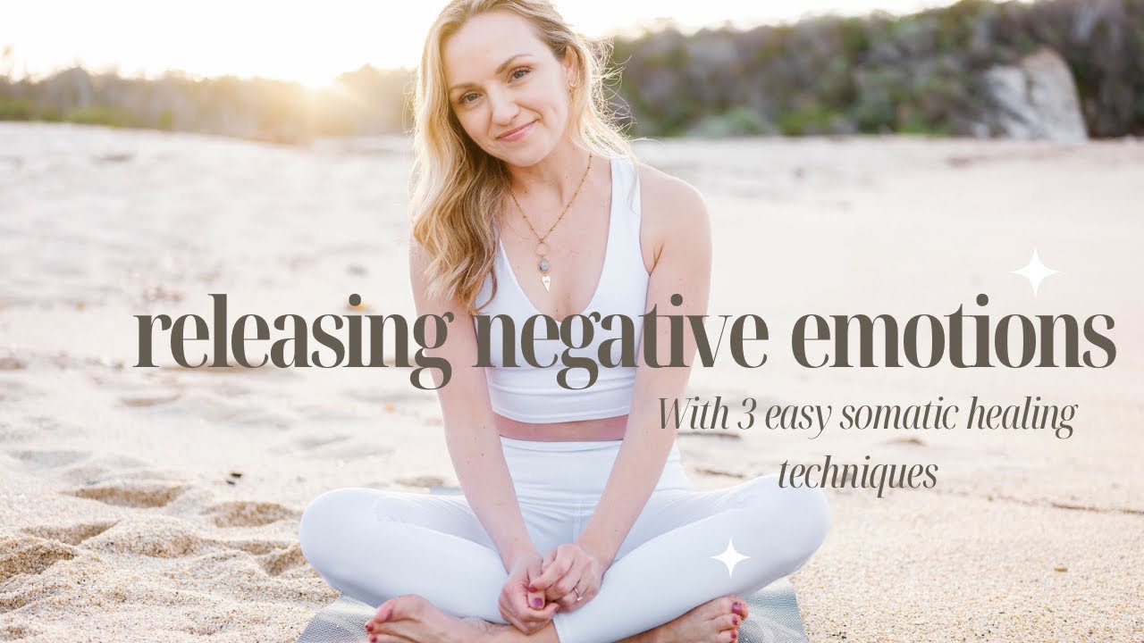 Releasing Negative Emotions with 3 Easy Somatic Healing Techniques 🙌 ...