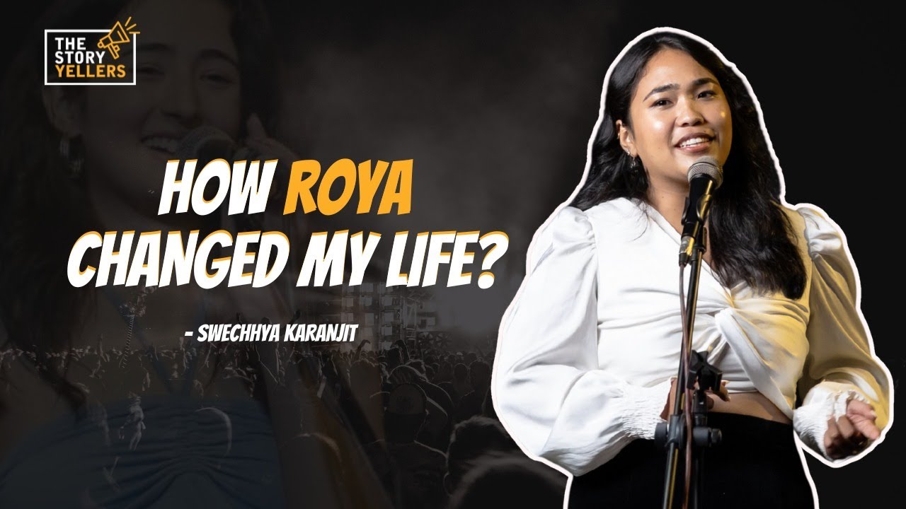 How Roya Changed My Life? SWECHHYA KARANJEET : THE STORYYELLERS - YouTube