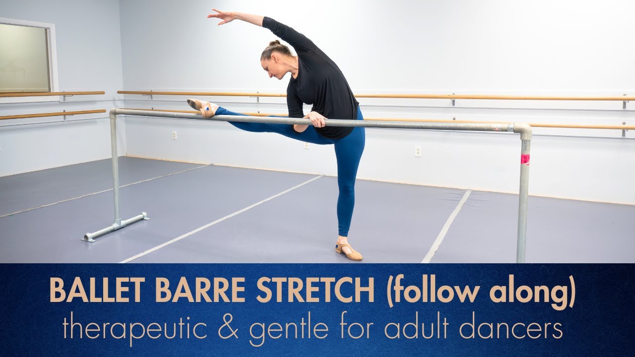 Therapeutic Ballet Barre Stretch for Adult Dancers | Gentle Follow ...