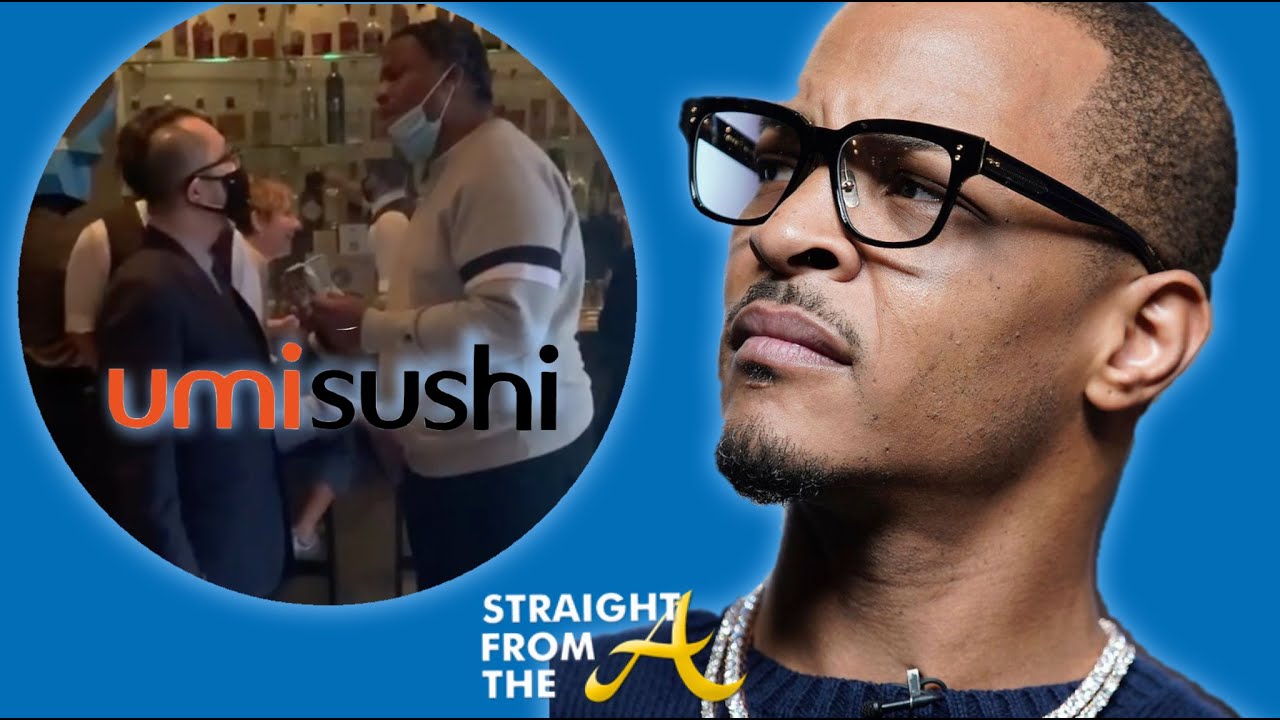 T.I.'s Atlanta Activism BACKFIRES | Umi Sushi Victim Speaks Out After ...